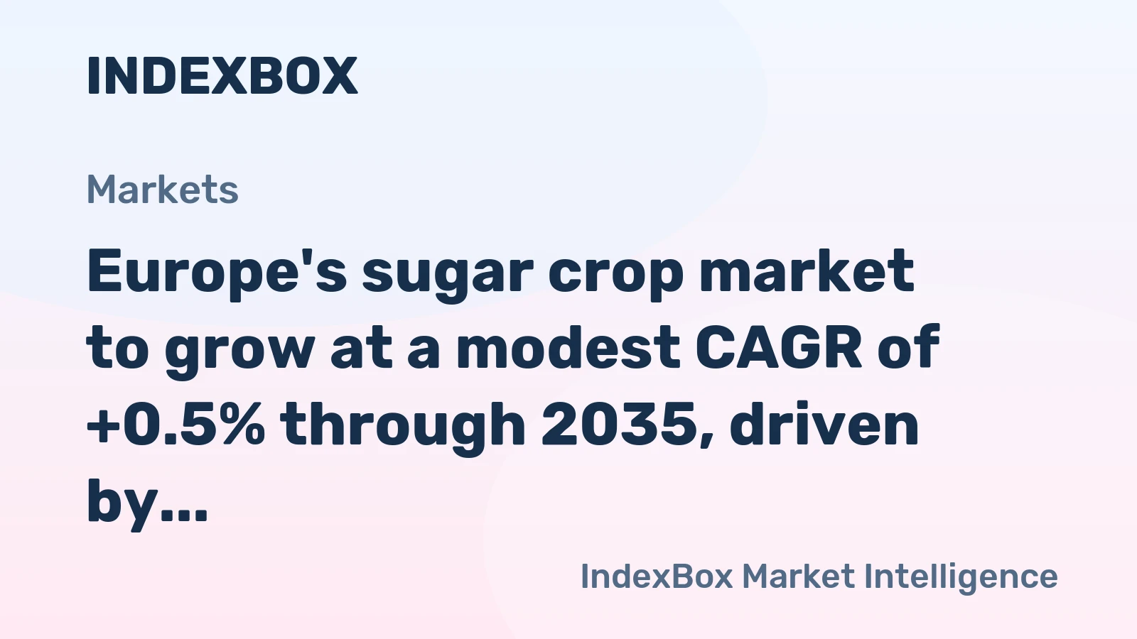 Europe's sugar crop market to grow at a modest CAGR of +0.5% through 2035, driven by sustained demand, to reach 193M tons.