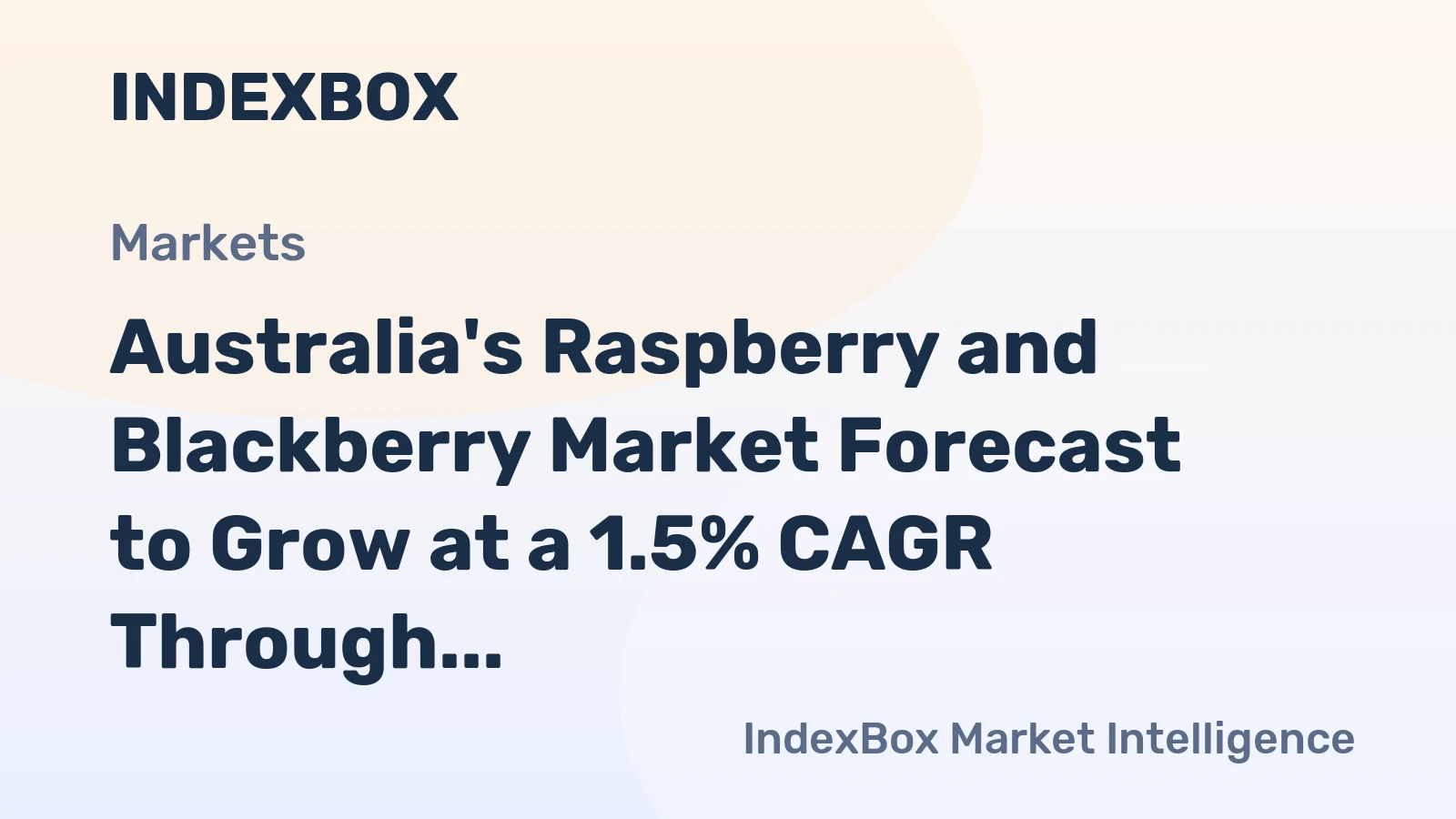 Australia's Raspberry and Blackberry Market Forecast to Grow at a 1.5% CAGR Through 2035