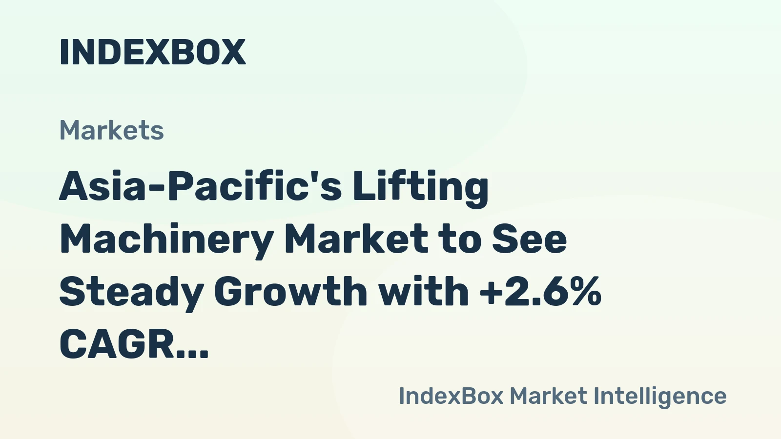 Asia-Pacific's Lifting Machinery Market to See Steady Growth with +2.6% CAGR