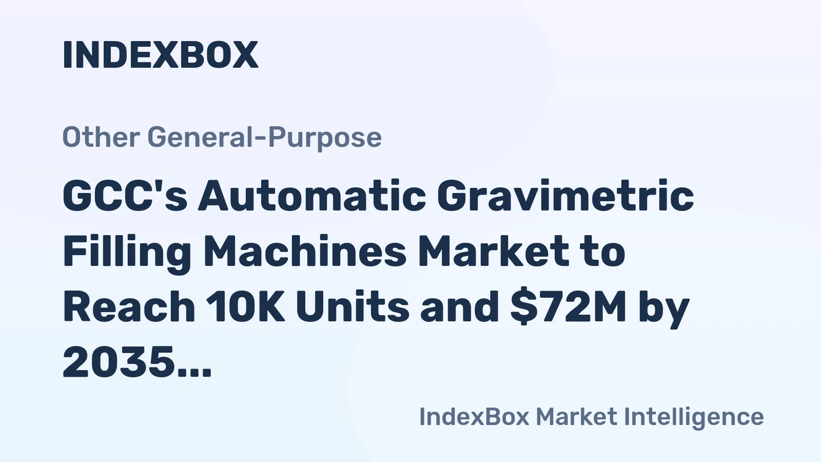 GCC's Automatic Gravimetric Filling Machines Market to Reach 10K Units and $72M by 2035