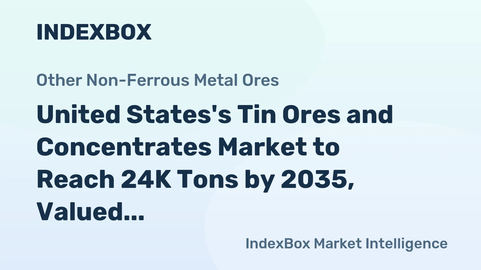 United States's Tin Ores and Concentrates Market to Reach 24K Tons by 2035, Valued at $96M