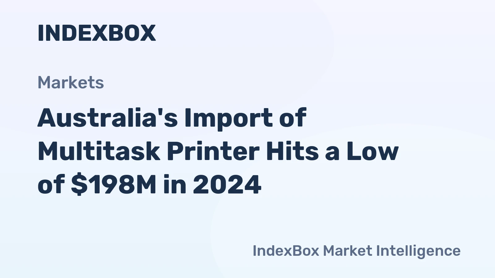 Australia's Import of Multitask Printer Hits a Low of $198M in 2024