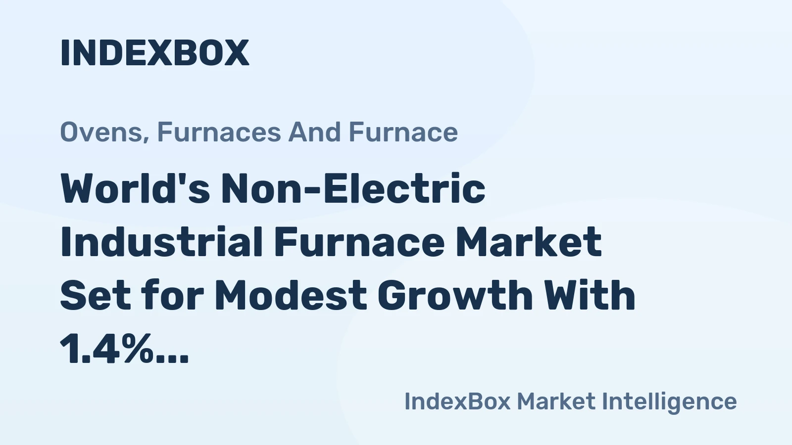 World's Non-Electric Industrial Furnace Market Set for Modest Growth With 1.4% CAGR Through 2035