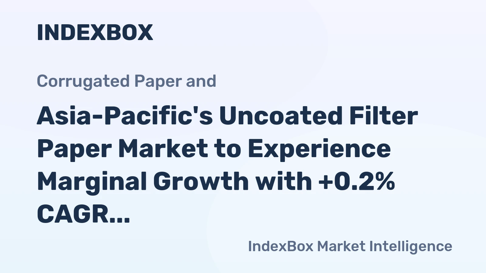 Asia-Pacific's Uncoated Filter Paper Market to Experience Marginal Growth with +0.2% CAGR