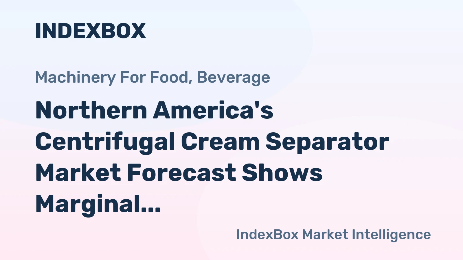 Northern America's Centrifugal Cream Separator Market Forecast Shows Marginal Growth at +0.2% CAGR