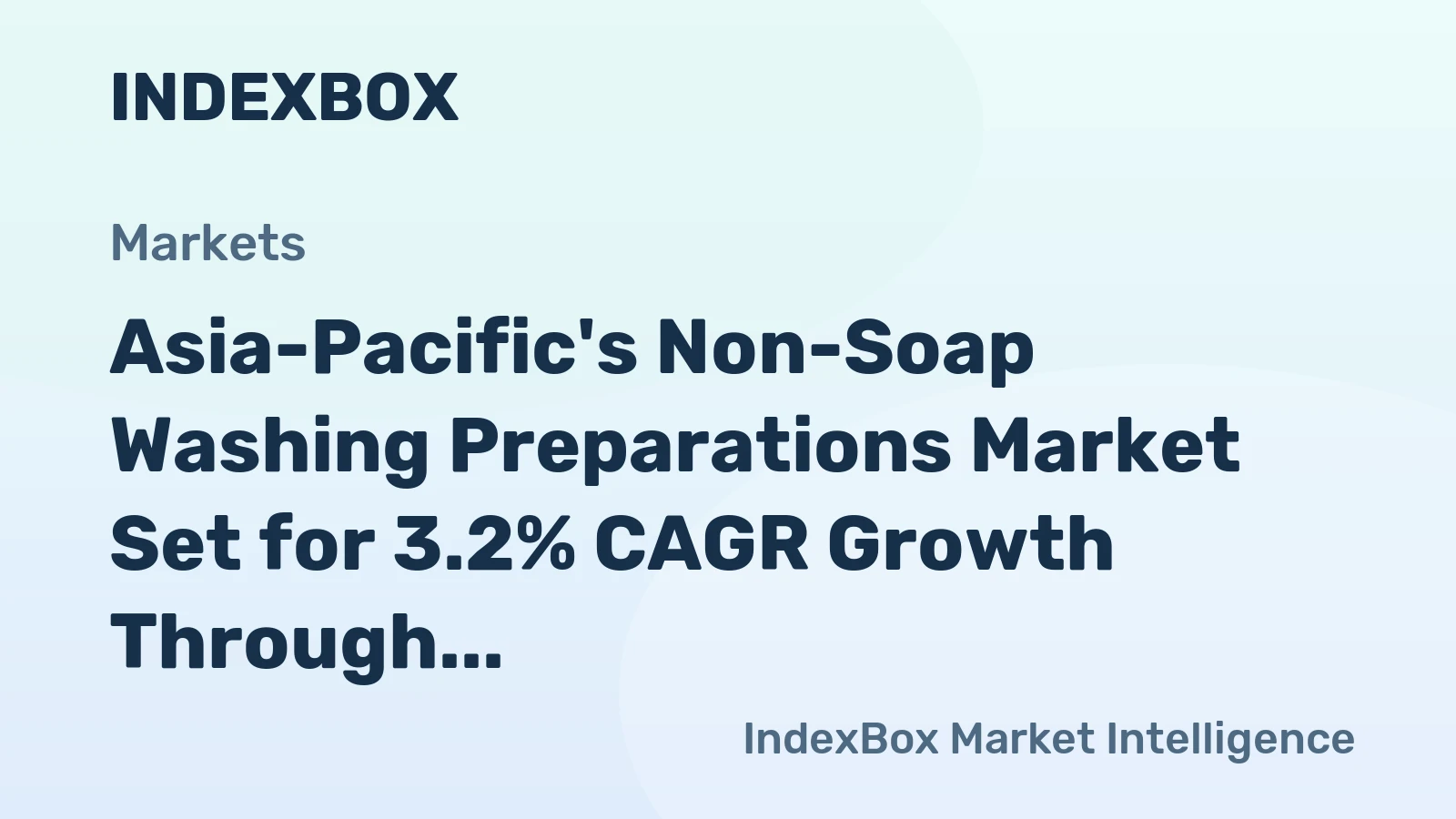 Asia-Pacific's Non-Soap Washing Preparations Market Set for 3.2% CAGR Growth Through 2035