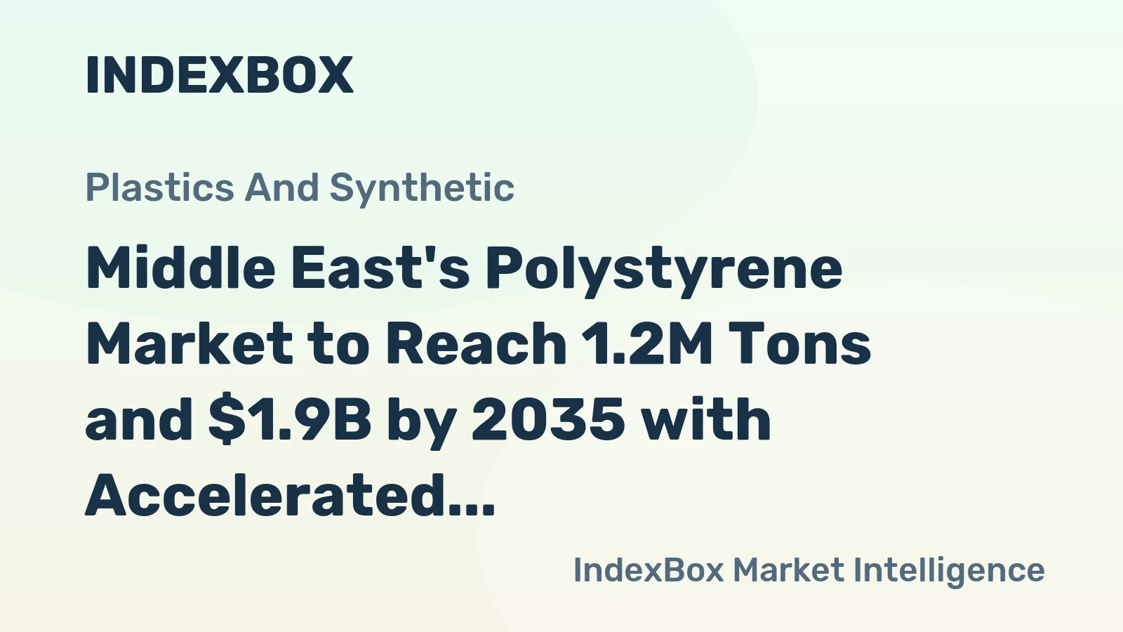 Middle East's Polystyrene Market to Reach 1.2M Tons and $1.9B by 2035 with Accelerated Growth