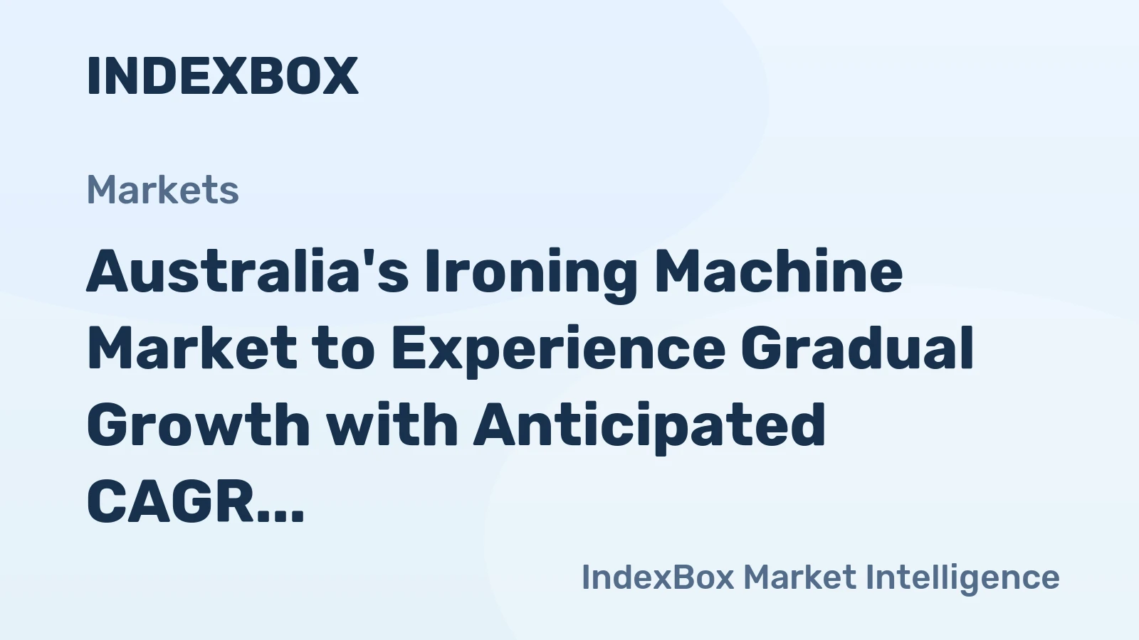 Australia's Ironing Machine Market to Experience Gradual Growth with Anticipated CAGR of +1.5% by 2035