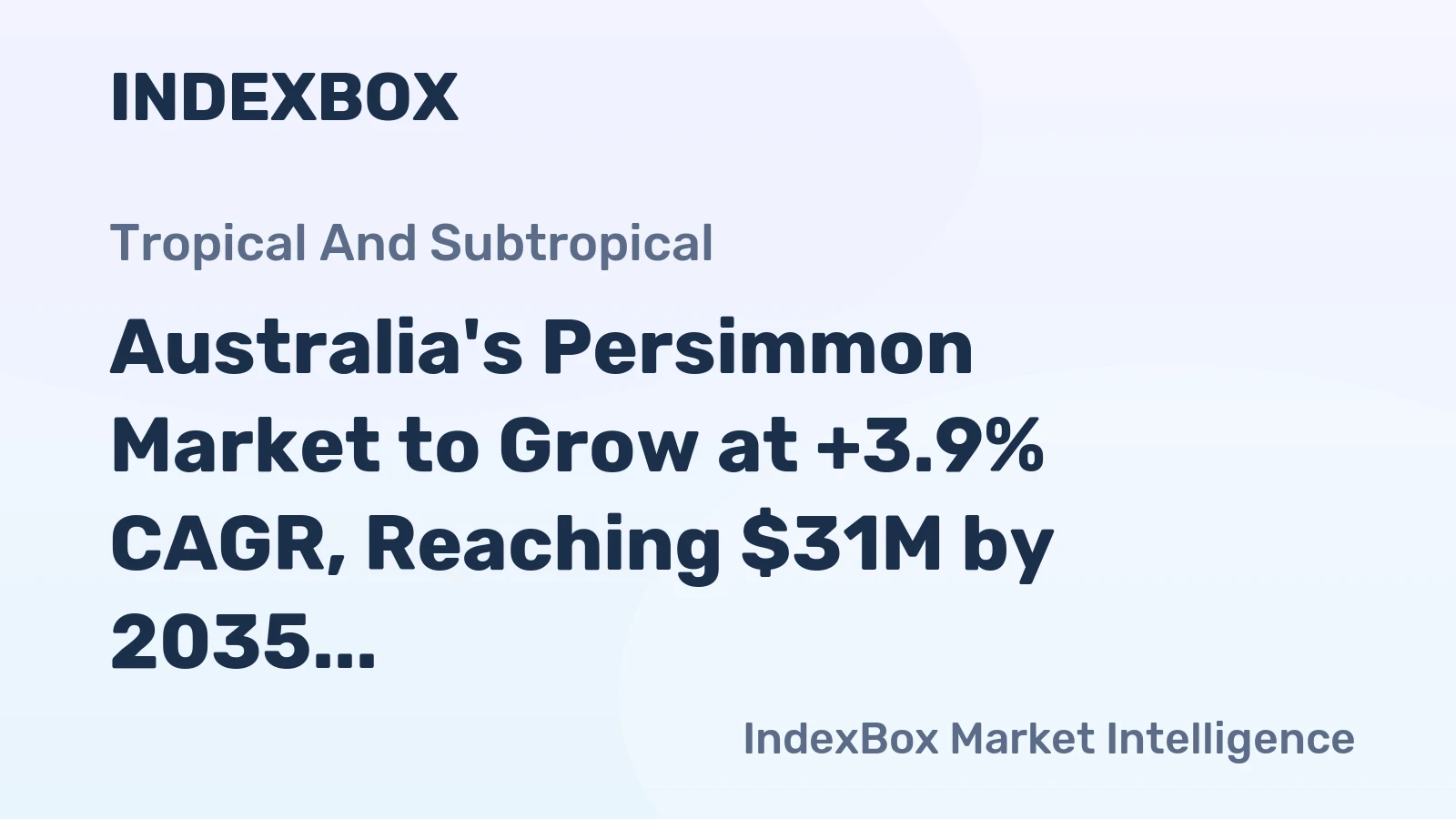 Australia's Persimmon Market to Grow at +3.9% CAGR, Reaching $31M by 2035