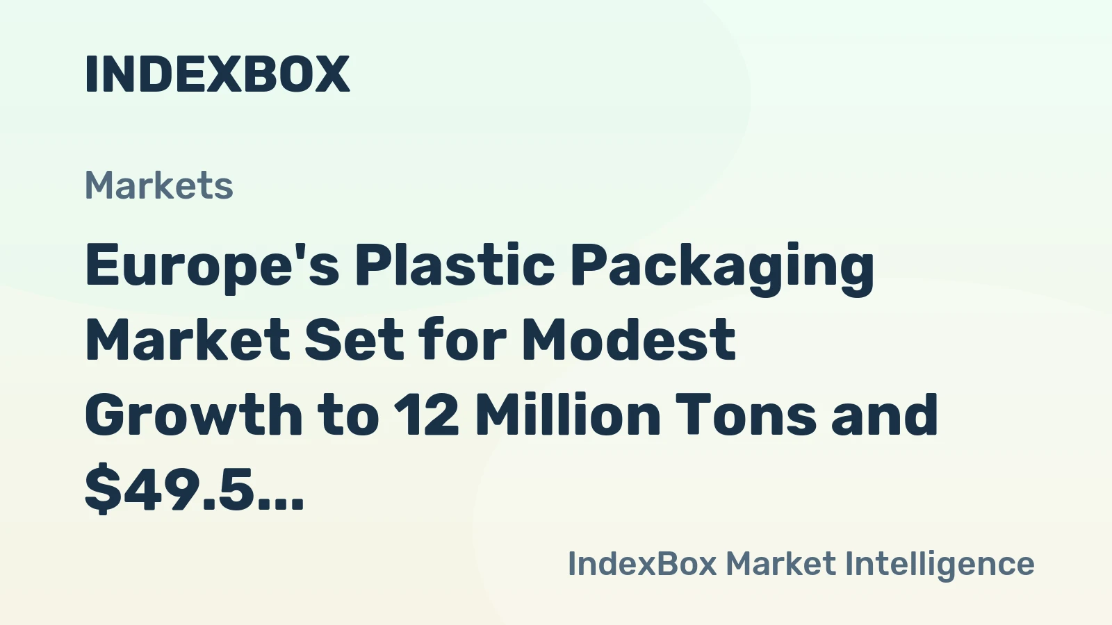 Europe's Plastic Packaging Market Set for Modest Growth to 12 Million Tons and $49.5 Billion by 2035