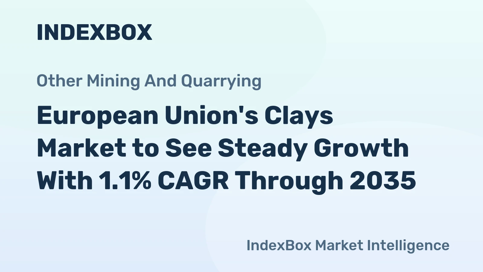 European Union's Clays Market to See Steady Growth With 1.1% CAGR Through 2035