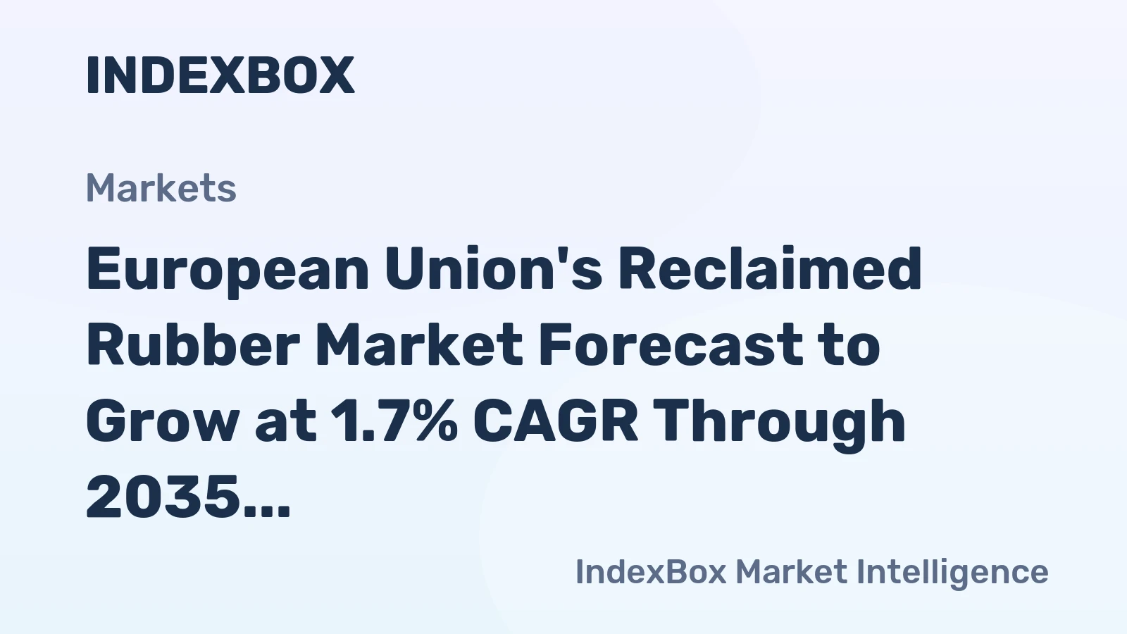 European Union's Reclaimed Rubber Market Forecast to Grow at 1.7% CAGR Through 2035