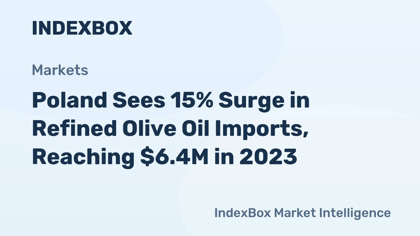Poland Sees 15% Surge in Refined Olive Oil Imports, Reaching $6.4M in 2023