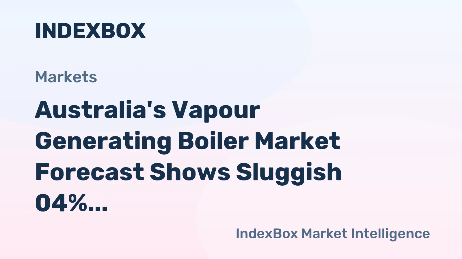 Australia's Vapour Generating Boiler Market Forecast Shows Sluggish 04% CAGR Growth Through 2035