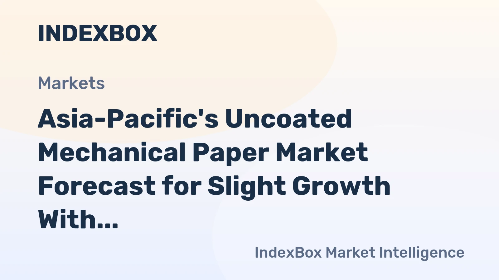 Asia-Pacific's Uncoated Mechanical Paper Market Forecast for Slight Growth With a 0.2% Volume CAGR