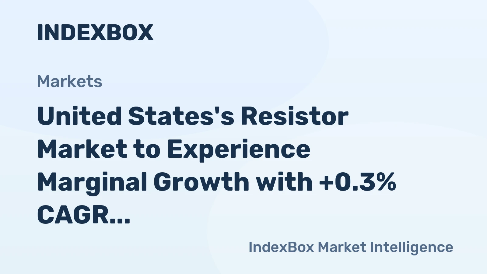United States's Resistor Market to Experience Marginal Growth with +0.3% CAGR over the Next Decade