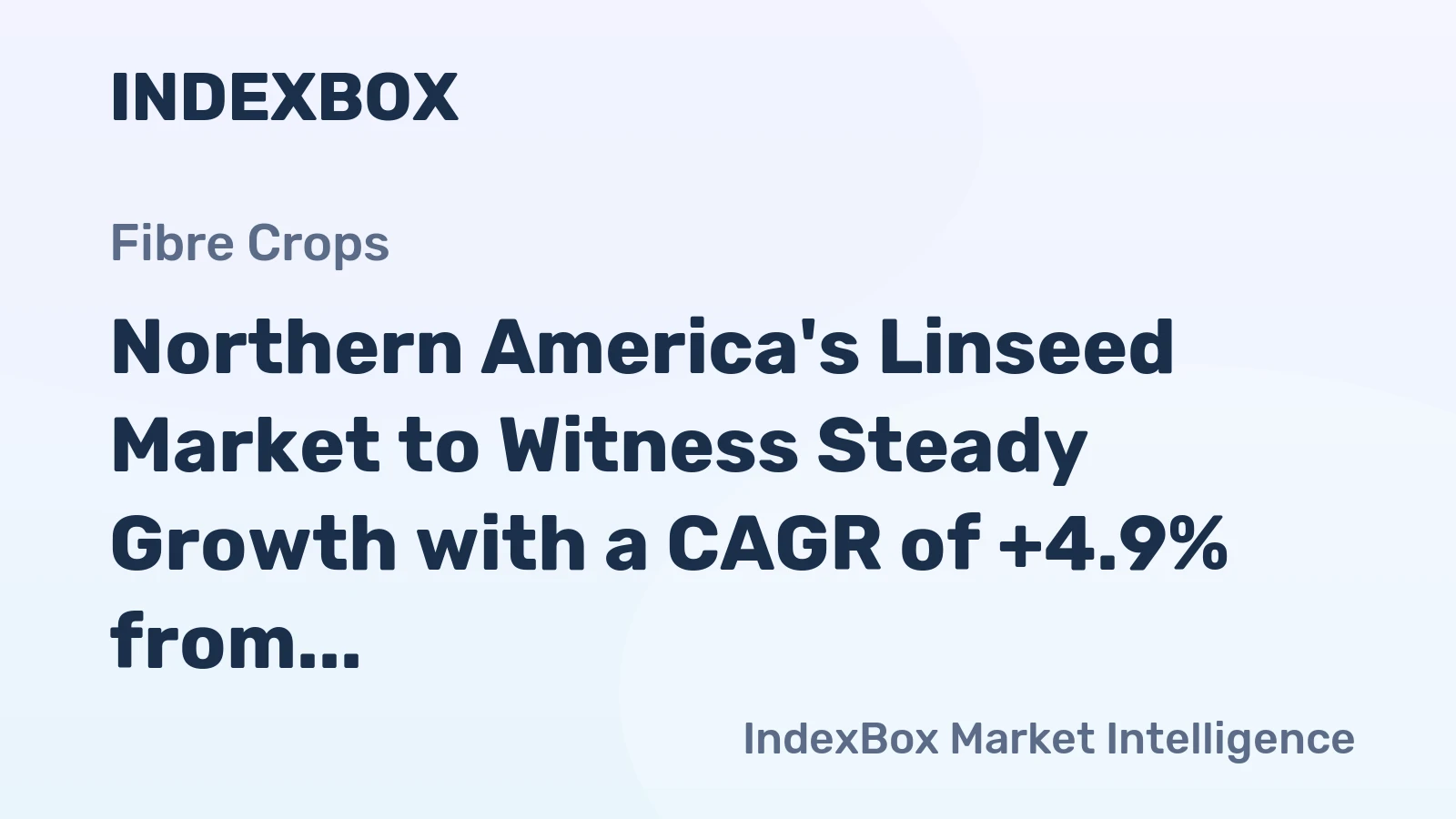 Northern America's Linseed Market to Witness Steady Growth with a CAGR of +4.9% from 2024 to 2035