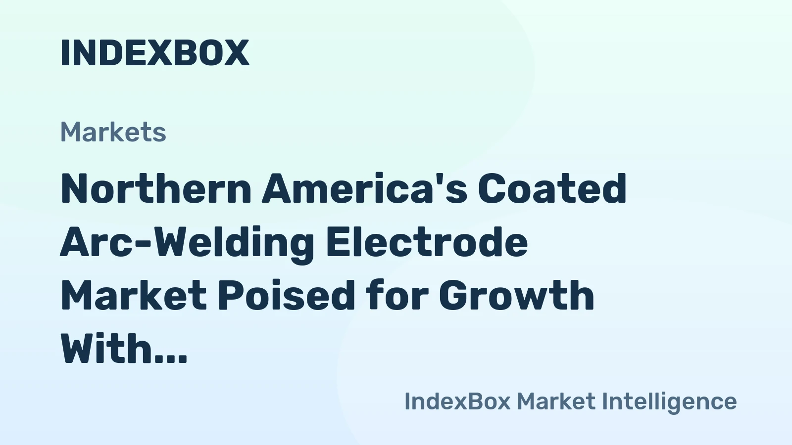 Northern America's Coated Arc-Welding Electrode Market Poised for Growth With 2.2% CAGR in Value Through 2035