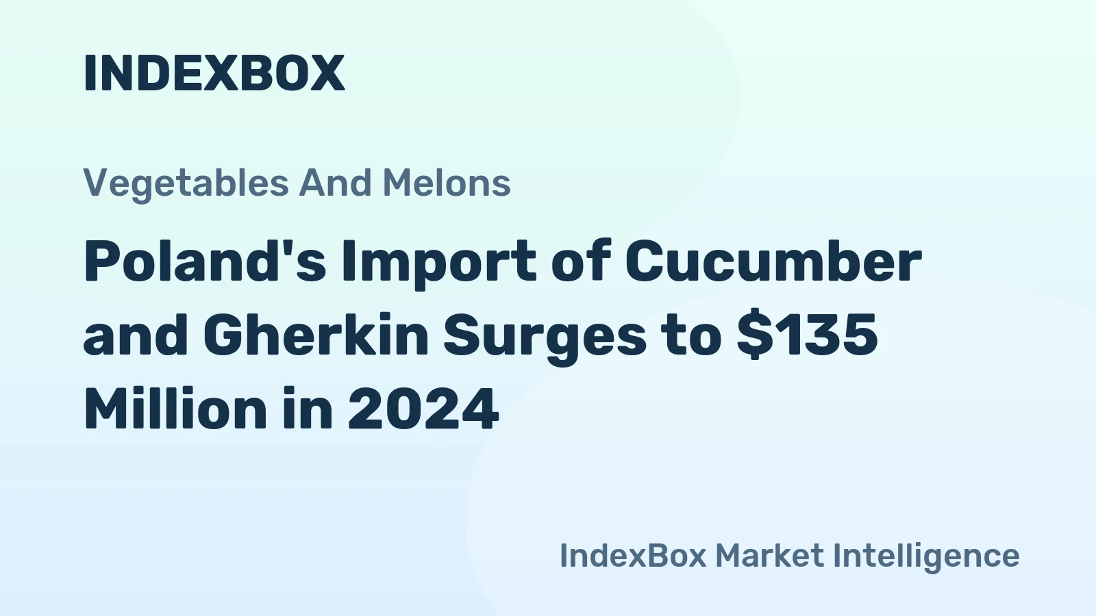 Poland's Import of Cucumber and Gherkin Surges to $135 Million in 2024