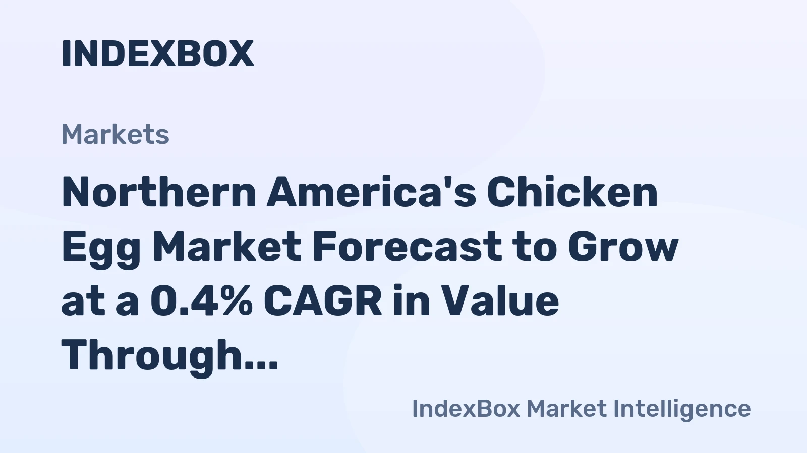 Northern America's Chicken Egg Market Forecast to Grow at a 0.4% CAGR in Value Through 2035