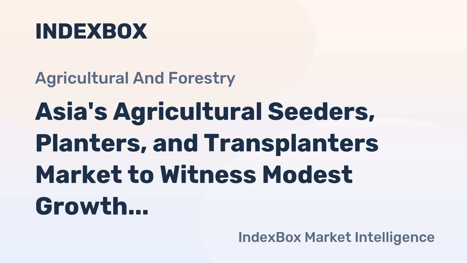 Asia's Agricultural Seeders, Planters, and Transplanters Market to Witness Modest Growth with CAGR of +0.5% from 2024 to 2035