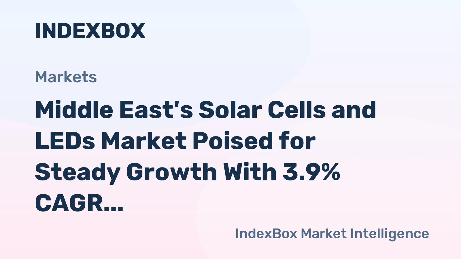 Middle East's Solar Cells and LEDs Market Poised for Steady Growth With 3.9% CAGR in Value