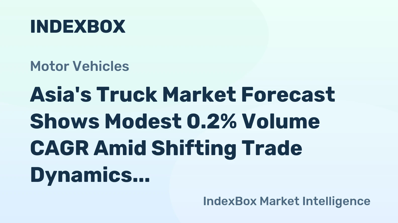 Asia's Truck Market Forecast Shows Modest 0.2% Volume CAGR Amid Shifting Trade Dynamics