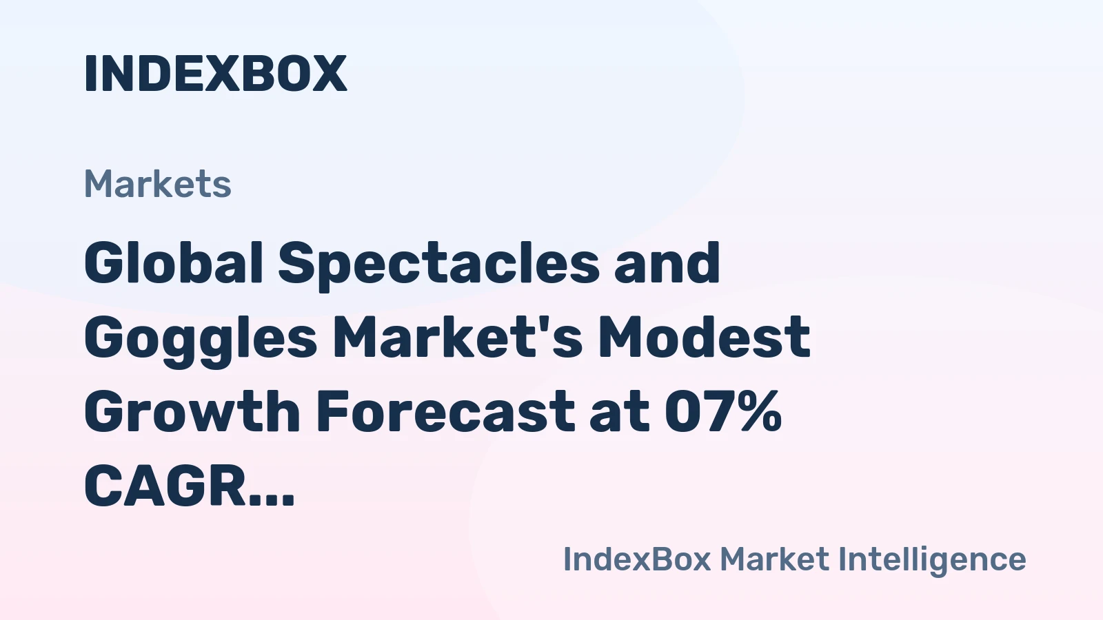 Global Spectacles and Goggles Market's Modest Growth Forecast at 07% CAGR to 2035