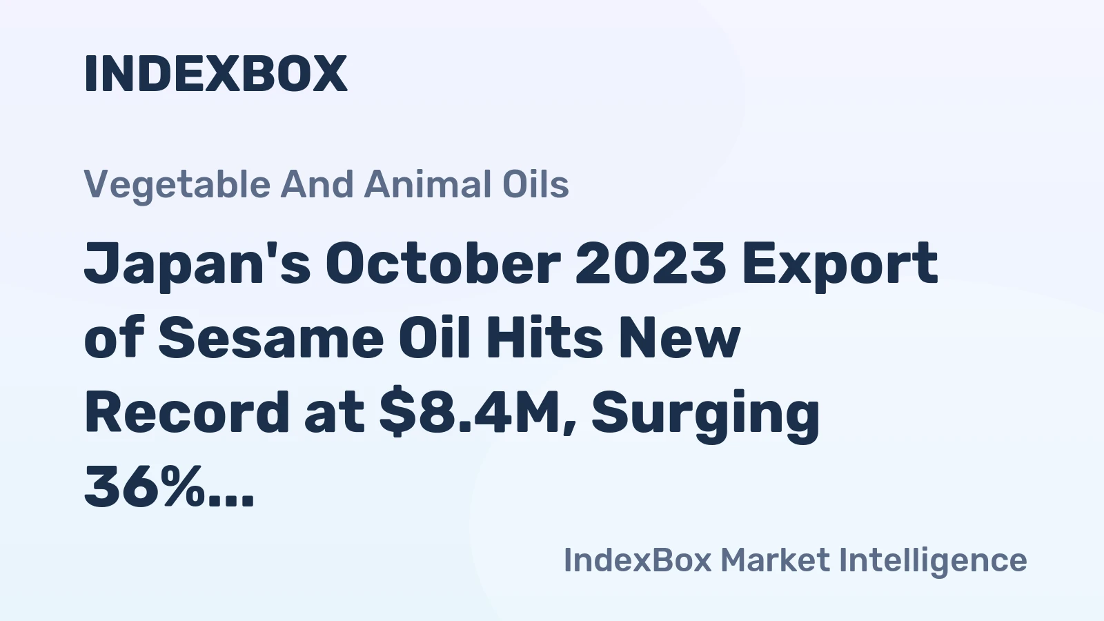 Japan's October 2023 Export of Sesame Oil Hits New Record at $8.4M, Surging 36%