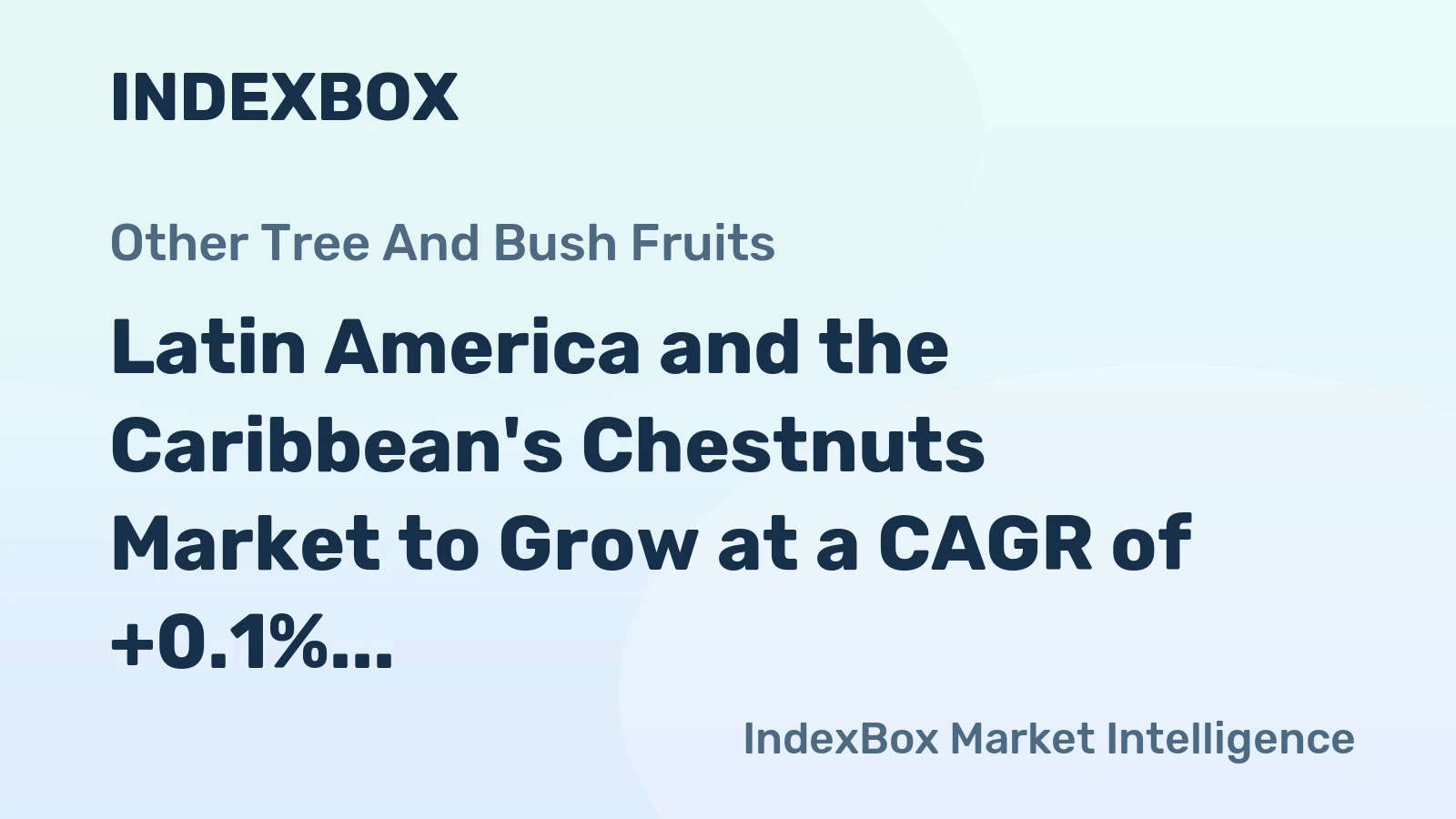 Latin America and the Caribbean's Chestnuts Market to Grow at a CAGR of +0.1% from 2024 to 2035