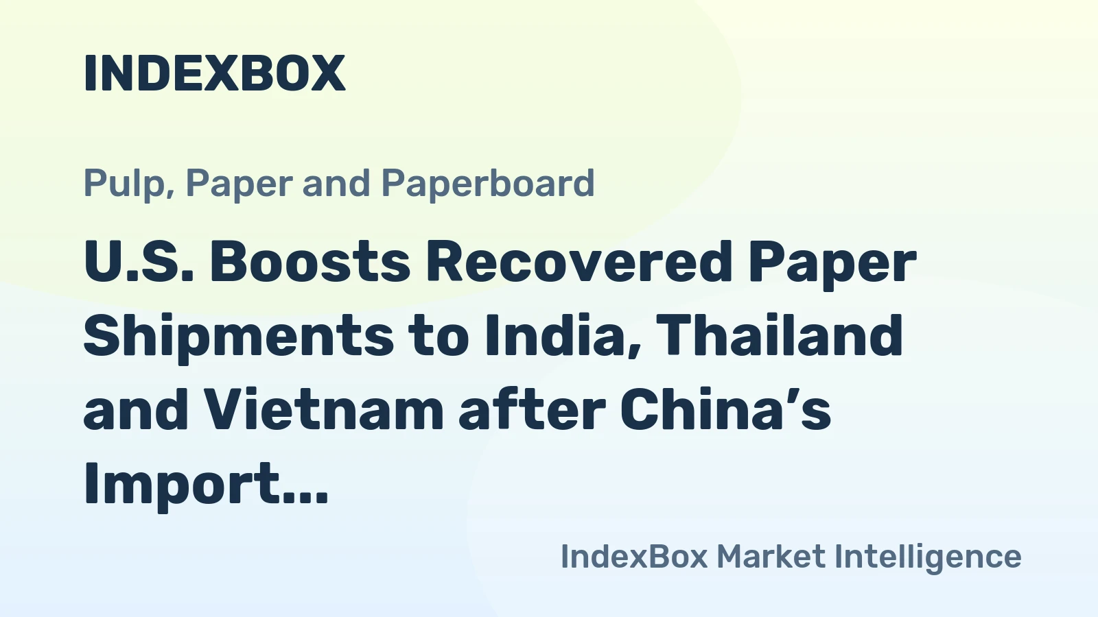U.S. Boosts Recovered Paper Shipments to India, Thailand and Vietnam after China’s Import Ban