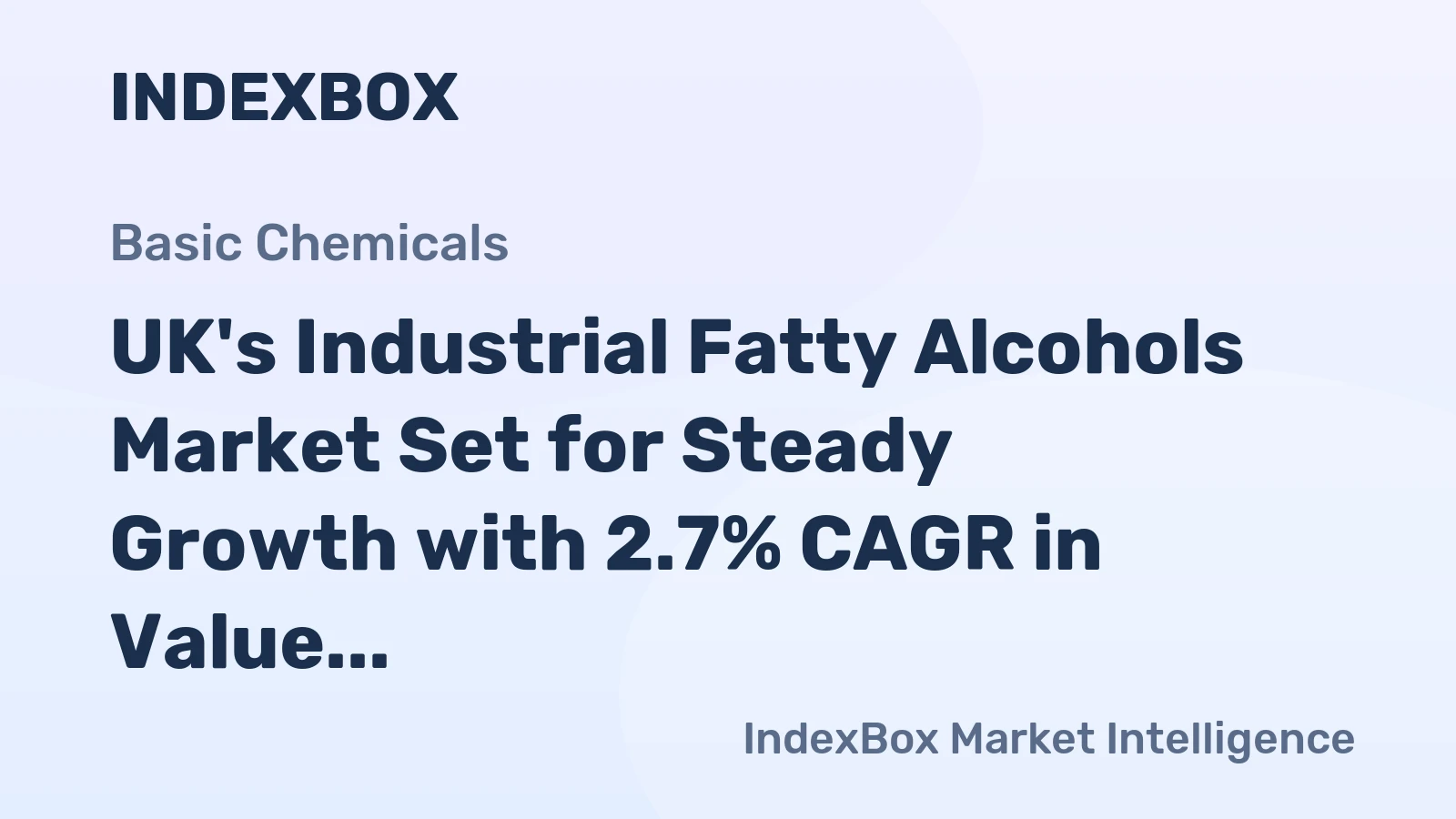 UK's Industrial Fatty Alcohols Market Set for Steady Growth with 2.7% CAGR in Value