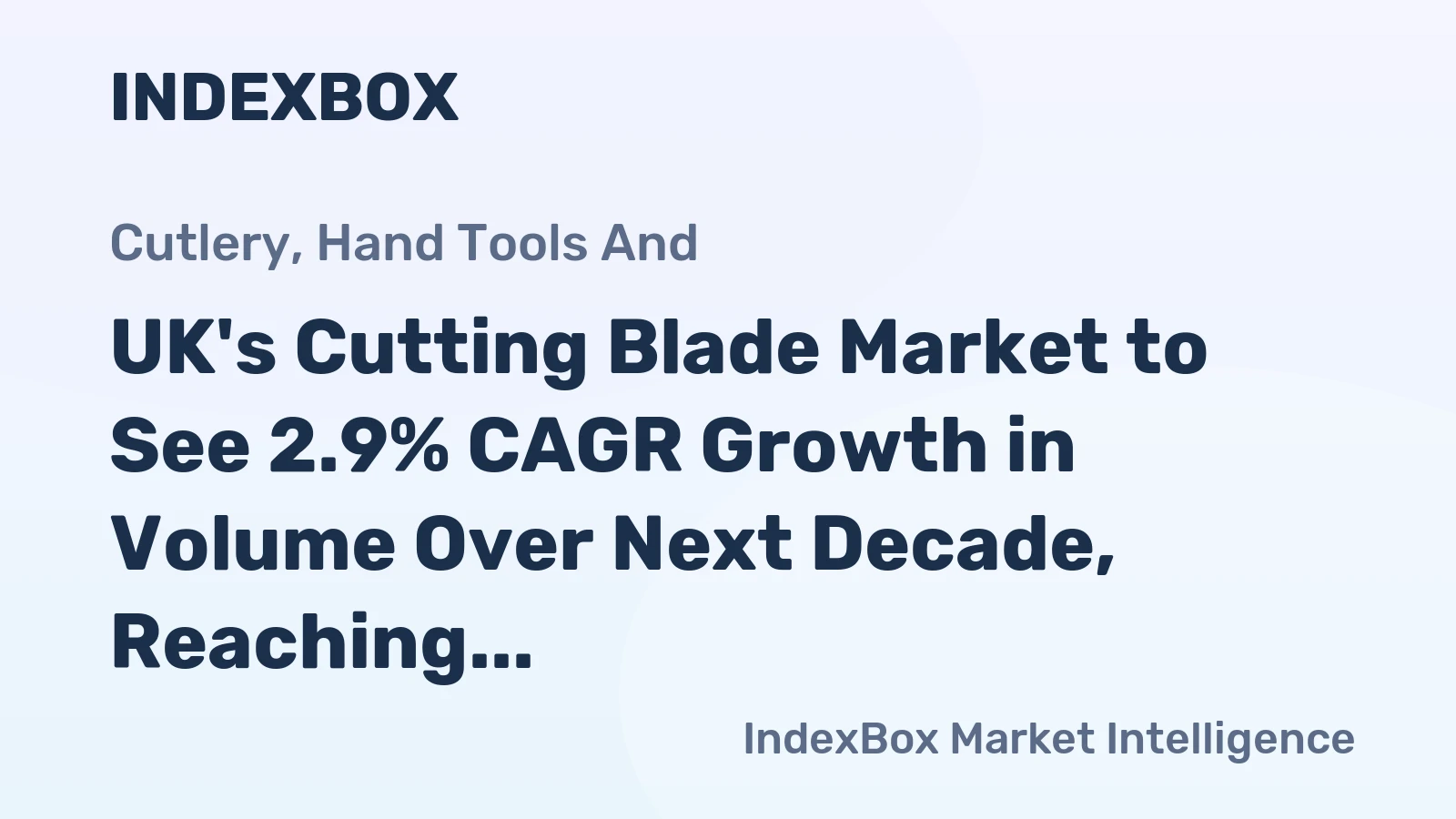 UK's Cutting Blade Market to See 2.9% CAGR Growth in Volume Over Next Decade, Reaching 6.7K tons