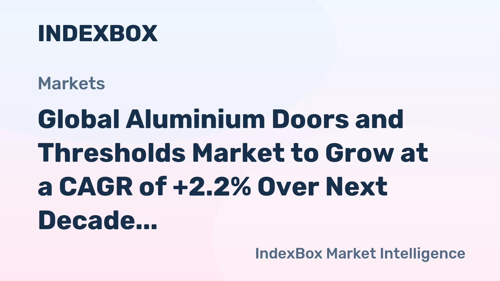 Global Aluminium Doors and Thresholds Market to Grow at a CAGR of +2.2% Over Next Decade