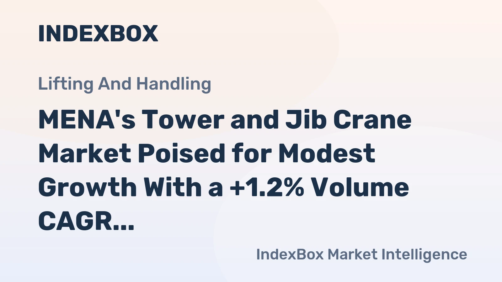 MENA's Tower and Jib Crane Market Poised for Modest Growth With a +1.2% Volume CAGR Through 2035