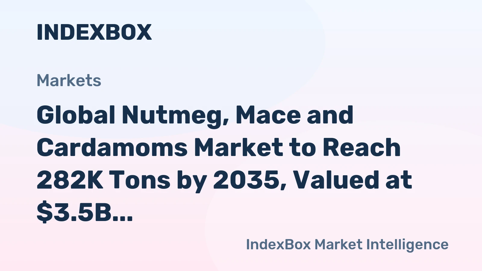 Global Nutmeg, Mace and Cardamoms Market to Reach 282K Tons by 2035, Valued at $3.5B