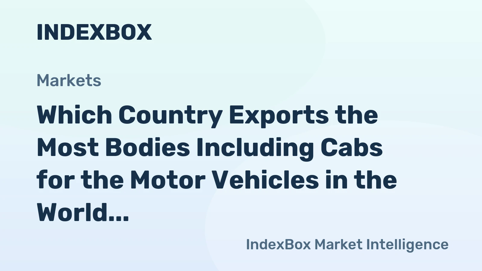 Which Country Exports the Most Bodies Including Cabs for the Motor Vehicles in the World?