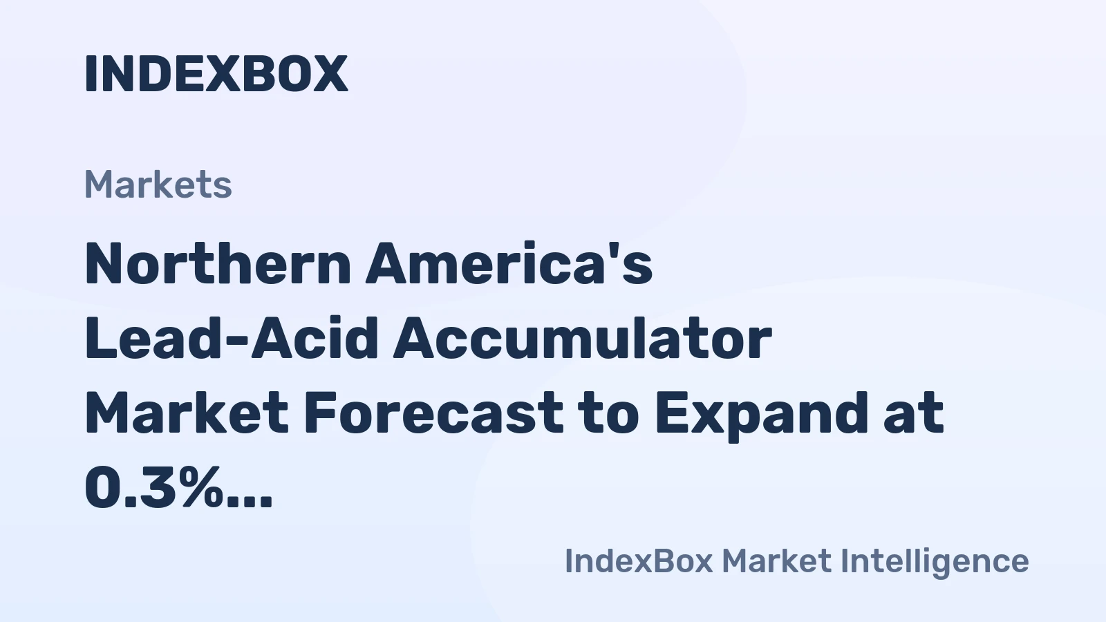 Northern America's Lead-Acid Accumulator Market Forecast to Expand at 0.3% CAGR