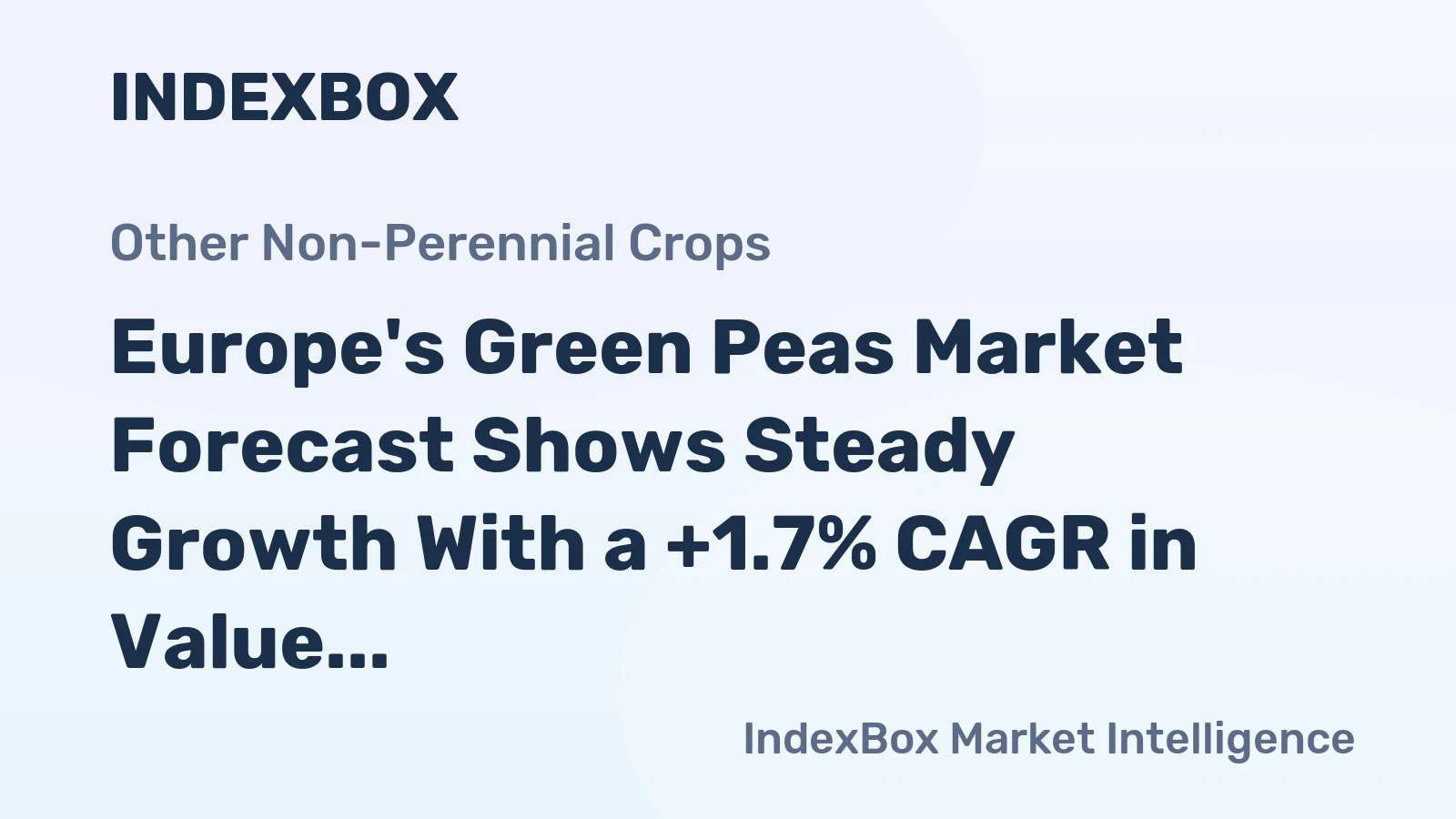 Europe's Green Peas Market Forecast Shows Steady Growth With a +1.7% CAGR in Value