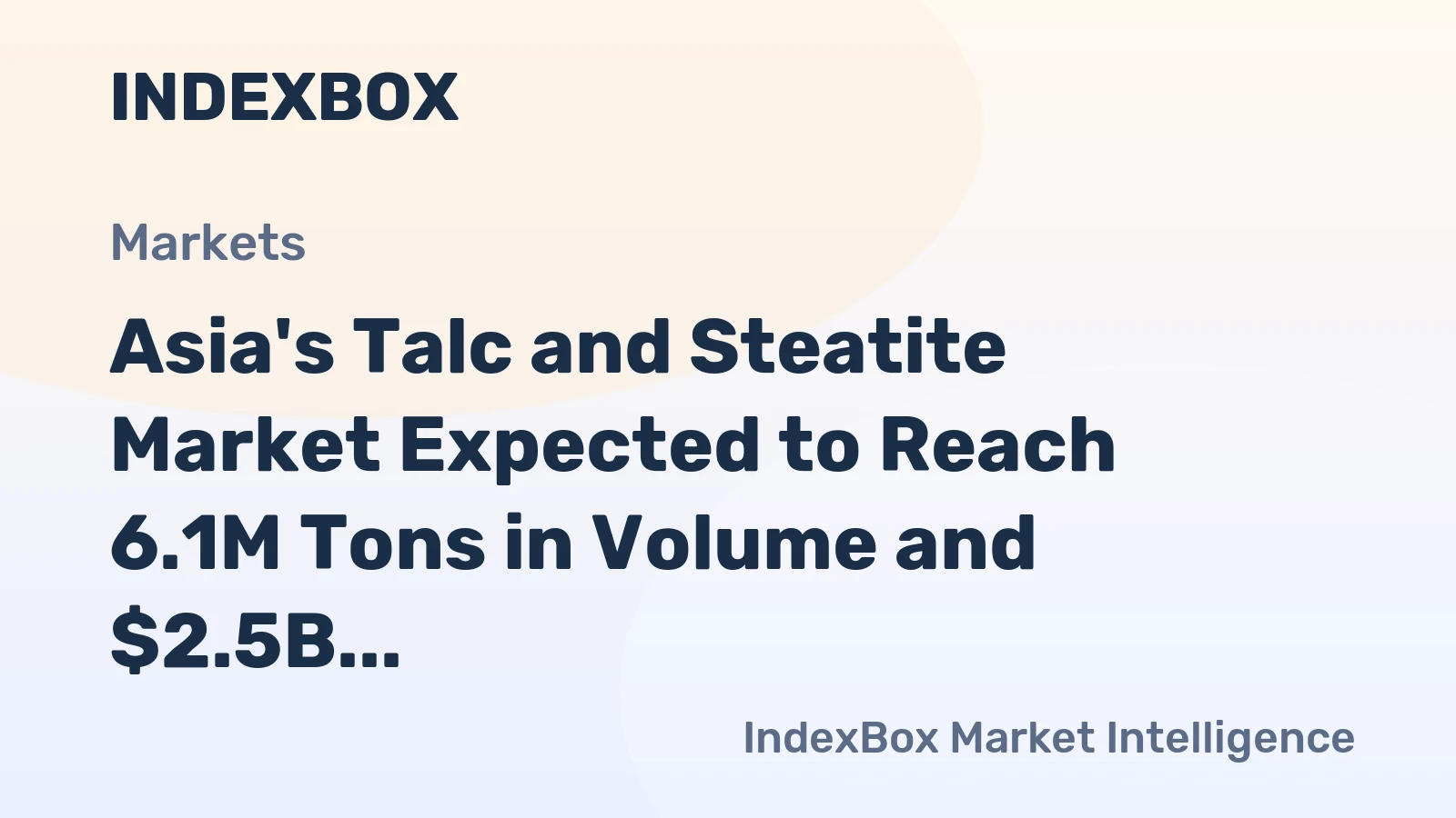 Asia's Talc and Steatite Market Expected to Reach 6.1M Tons in Volume and $2.5B in Value by 2035