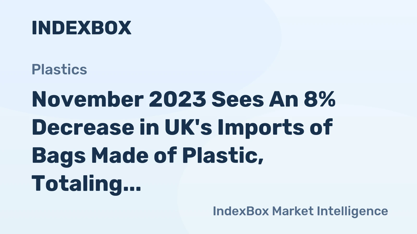 November 2023 Sees An 8% Decrease in UK's Imports of Bags Made of Plastic, Totaling $82 Million