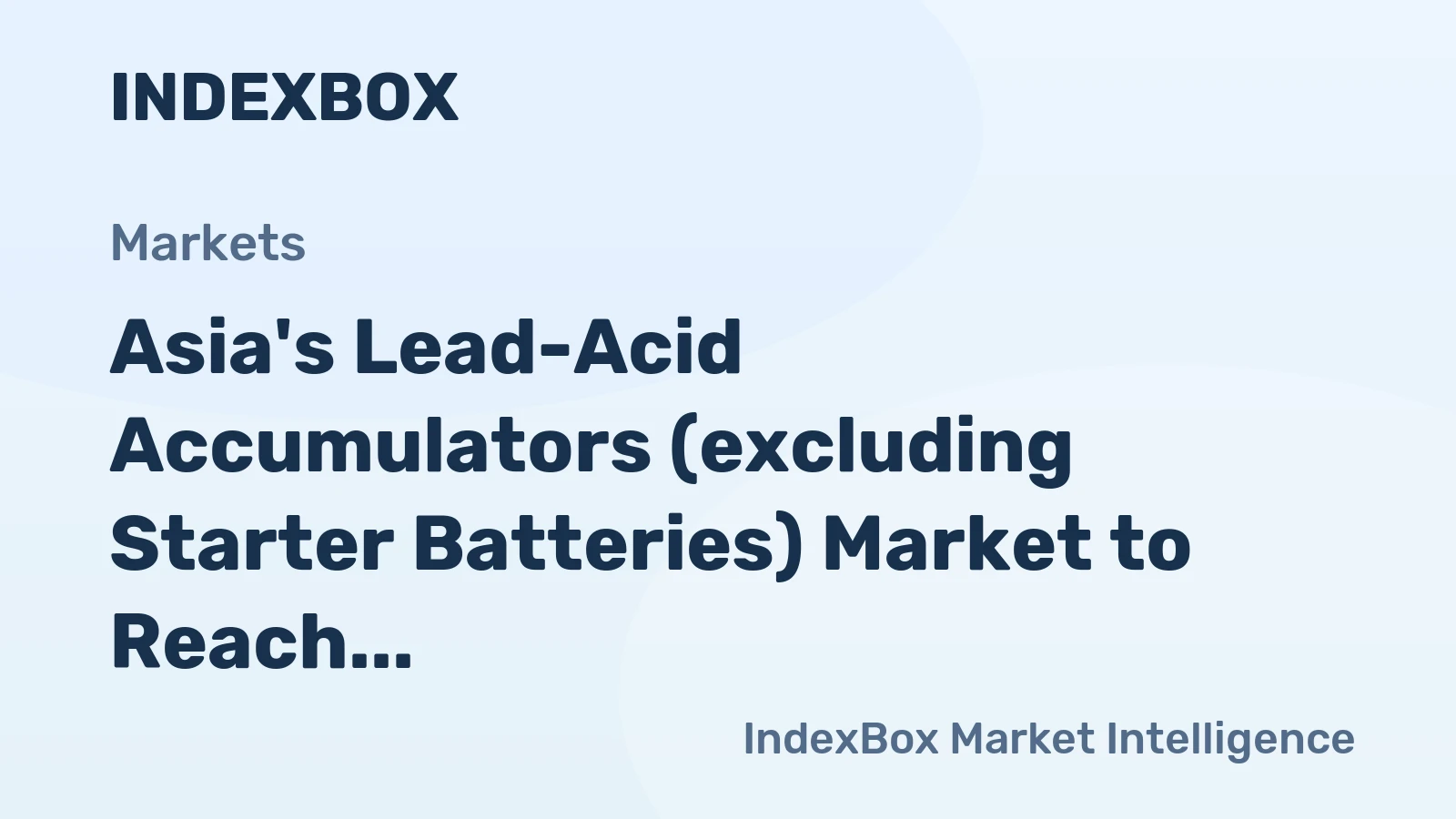 Asia's Lead-Acid Accumulators (excluding Starter Batteries) Market to Reach 458M Units and $12.3B by 2035