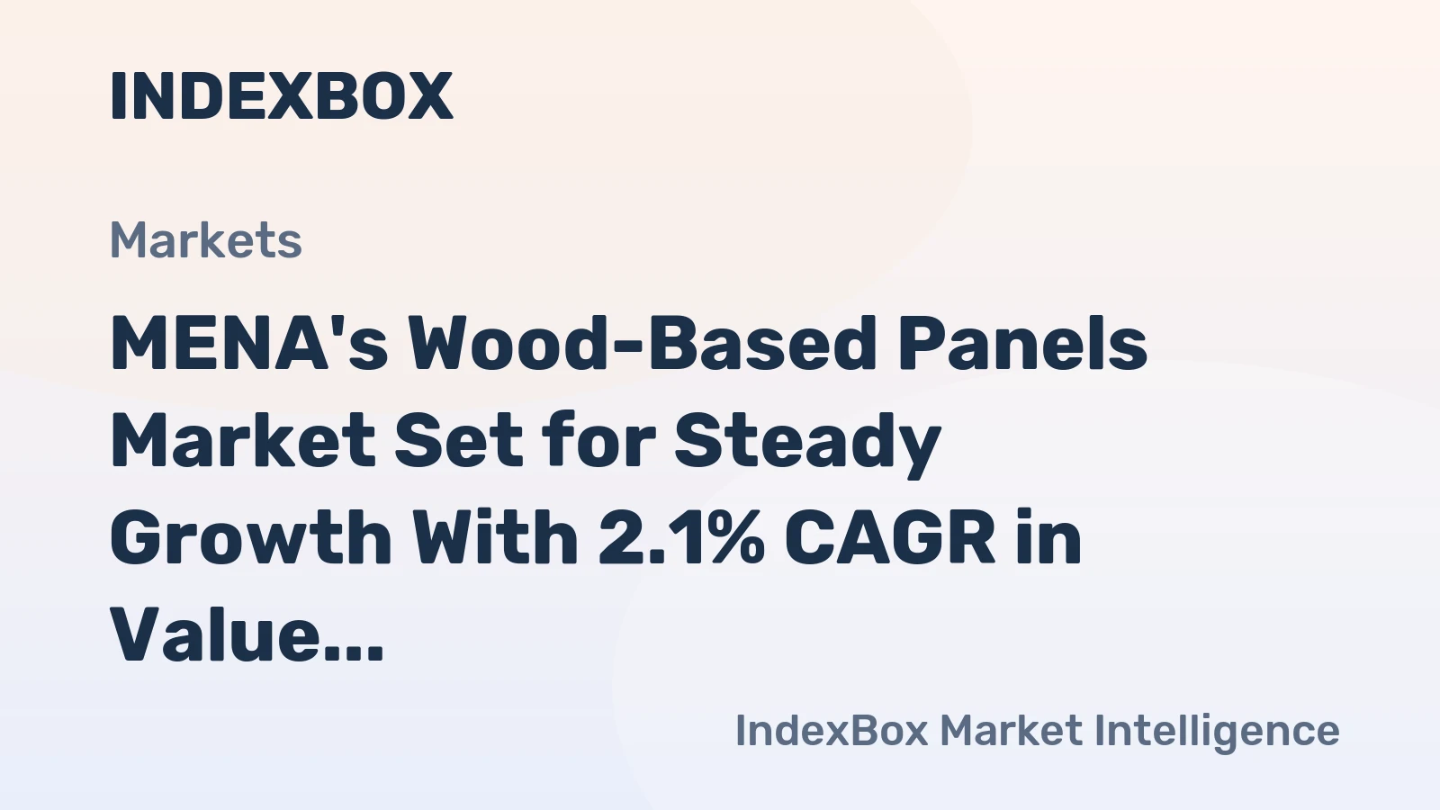 MENA's Wood-Based Panels Market Set for Steady Growth With 2.1% CAGR in Value Through 2035