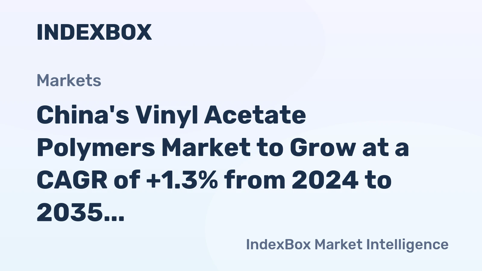 China's Vinyl Acetate Polymers Market to Grow at a CAGR of +1.3% from 2024 to 2035