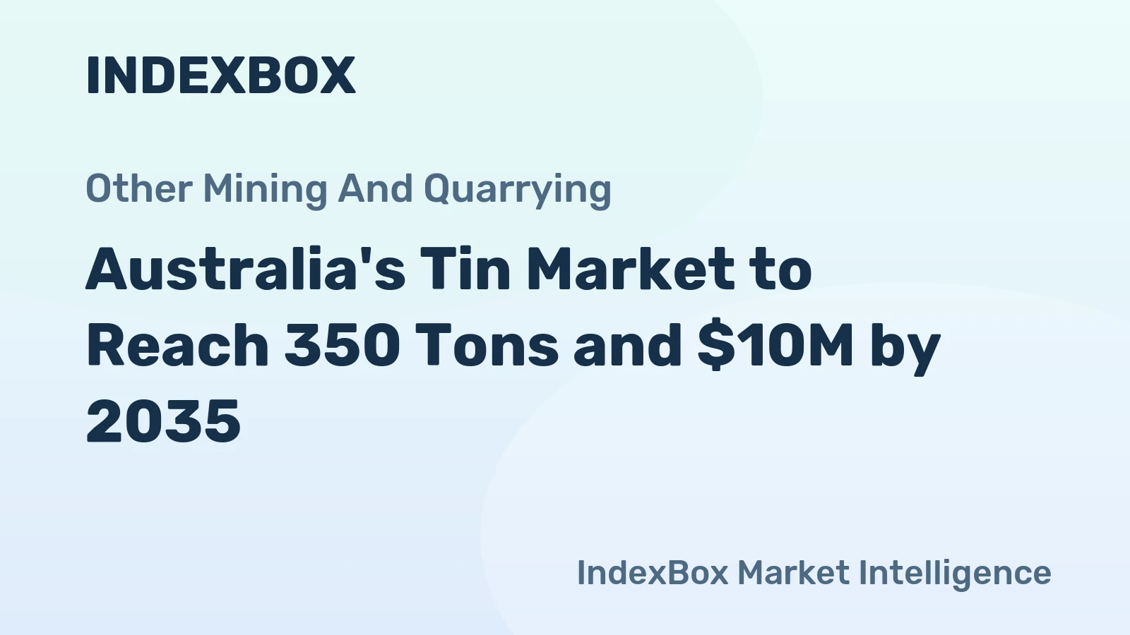 Australia's Tin Market to Reach 350 Tons and $10M by 2035