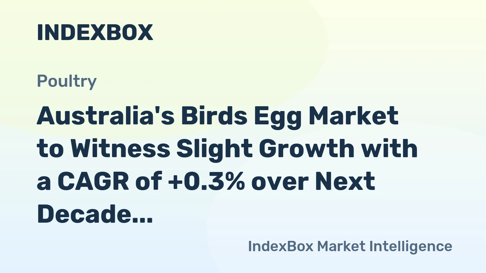 Australia's Birds Egg Market to Witness Slight Growth with a CAGR of +0.3% over Next Decade