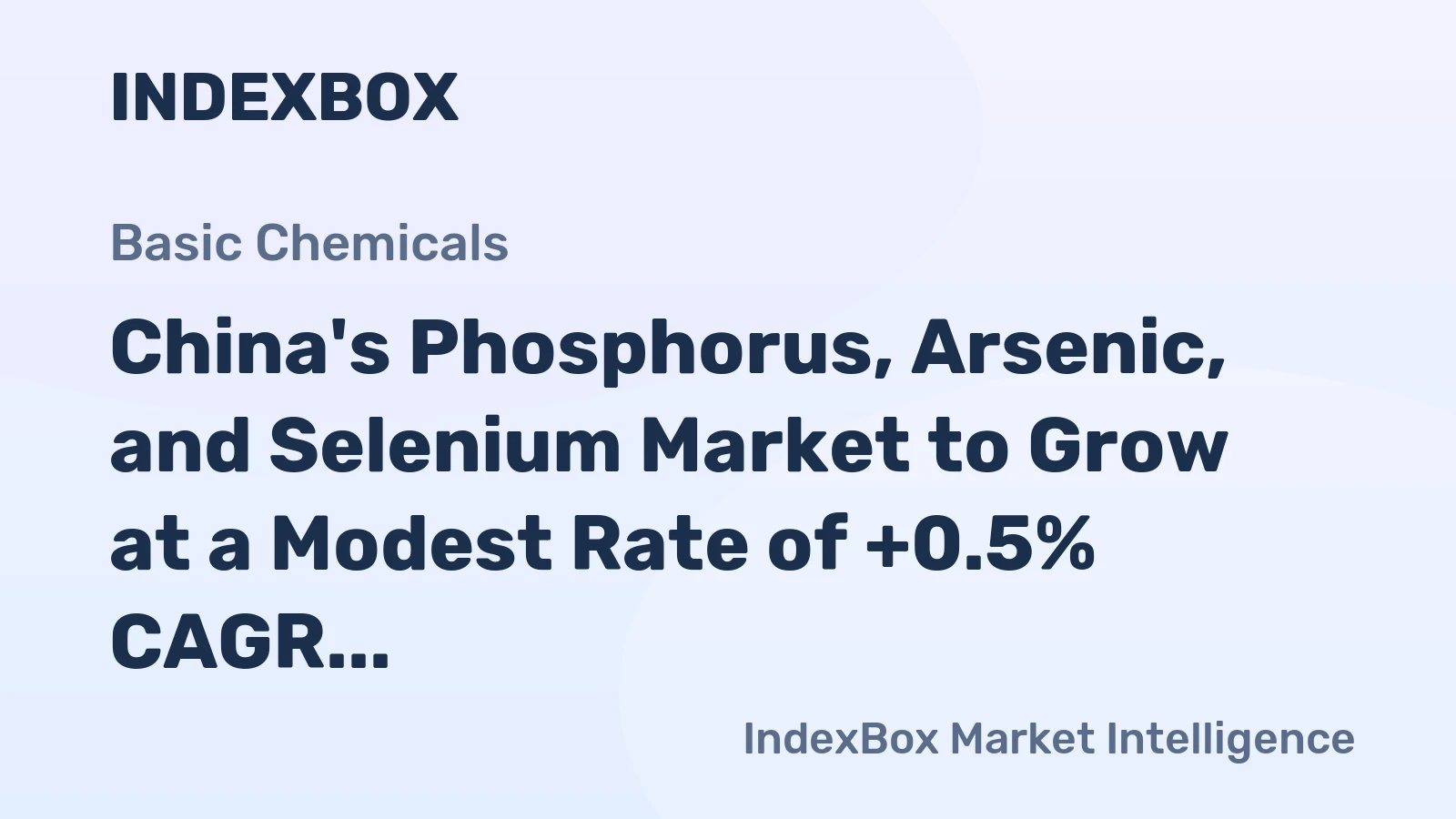 China's Phosphorus, Arsenic, and Selenium Market to Grow at a Modest Rate of +0.5% CAGR Until 2035