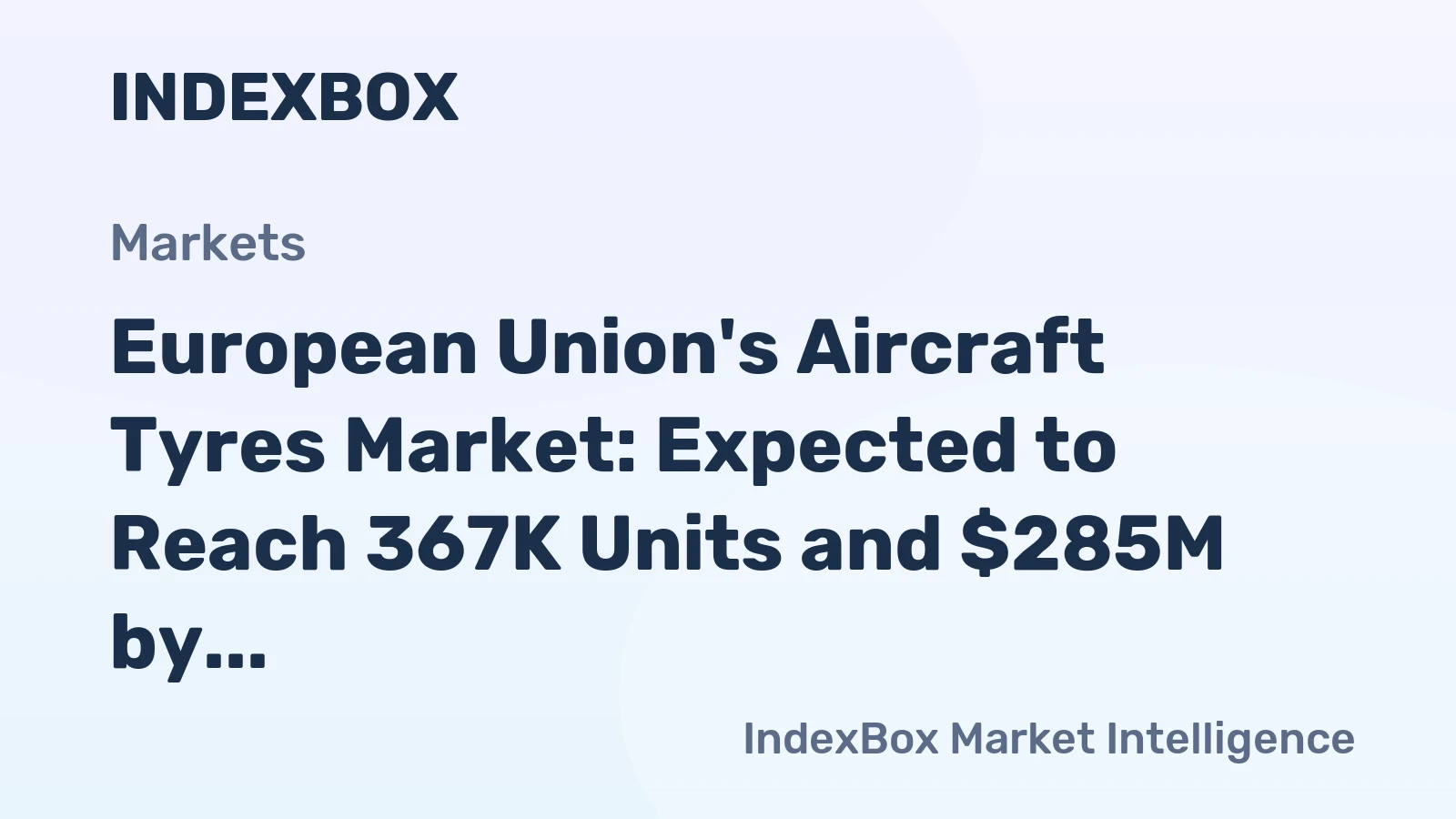 European Union's Aircraft Tyres Market: Expected to Reach 367K Units and $285M by 2035