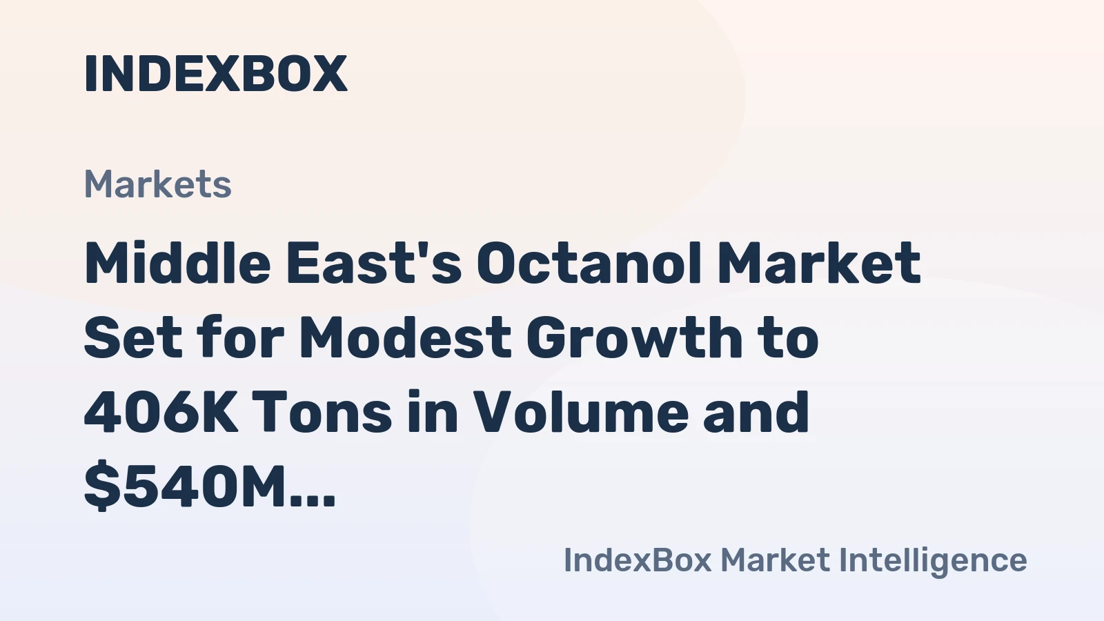 Middle East's Octanol Market Set for Modest Growth to 406K Tons in Volume and $540M in Value