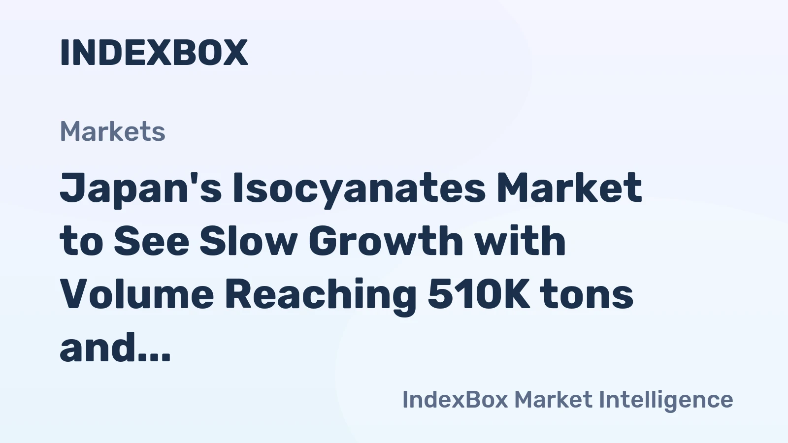 Japan's Isocyanates Market to See Slow Growth with Volume Reaching 510K tons and Value Hitting $1.5B by 2035